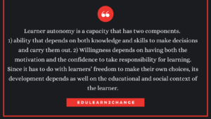 Learner Autonomy: Understanding the Process - EduLearn2Change